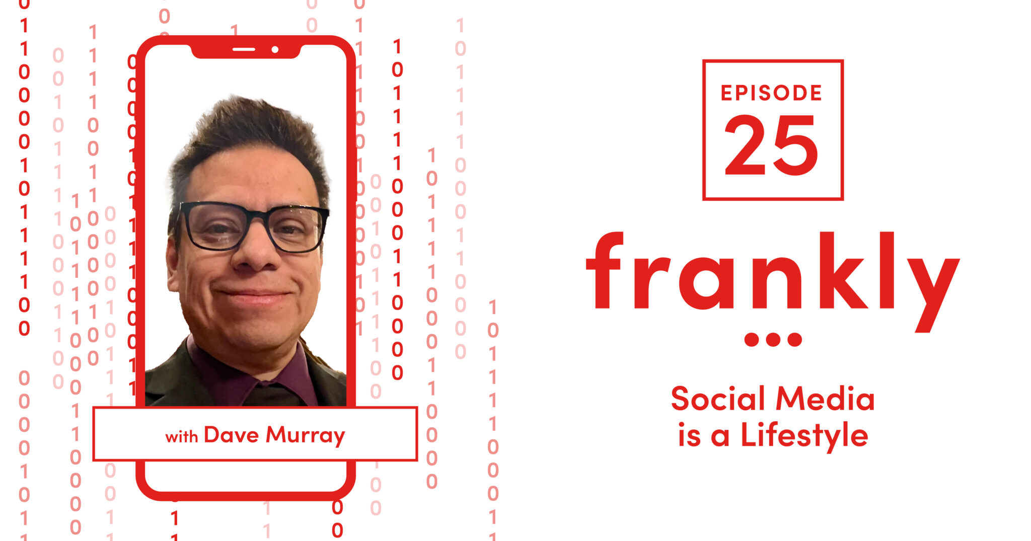 frankly... Episode 25: Social Media is a Lifestyle - Franco