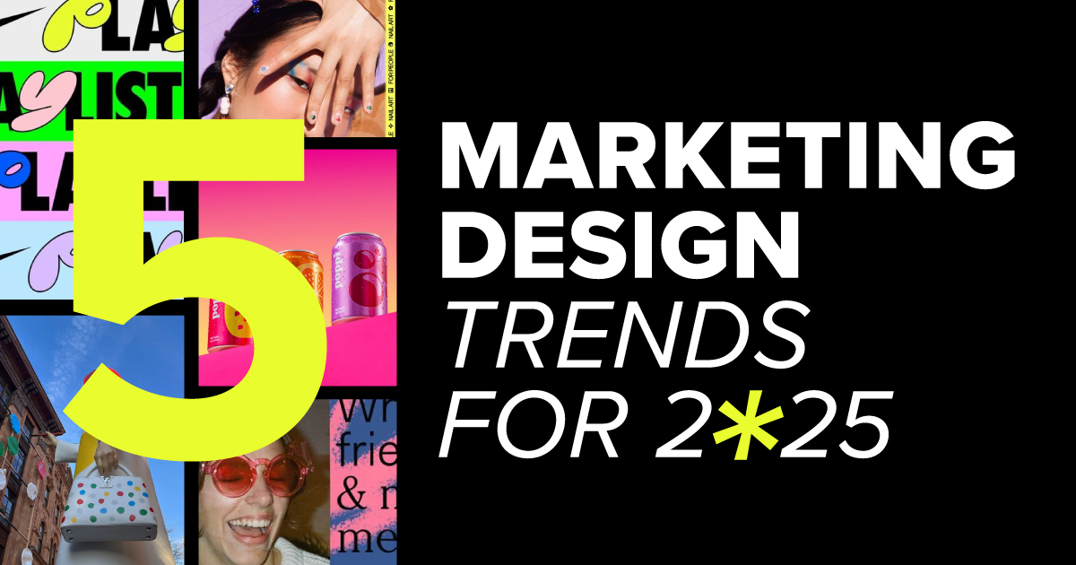 5 Marketing Design Trends for 2025 - Franco