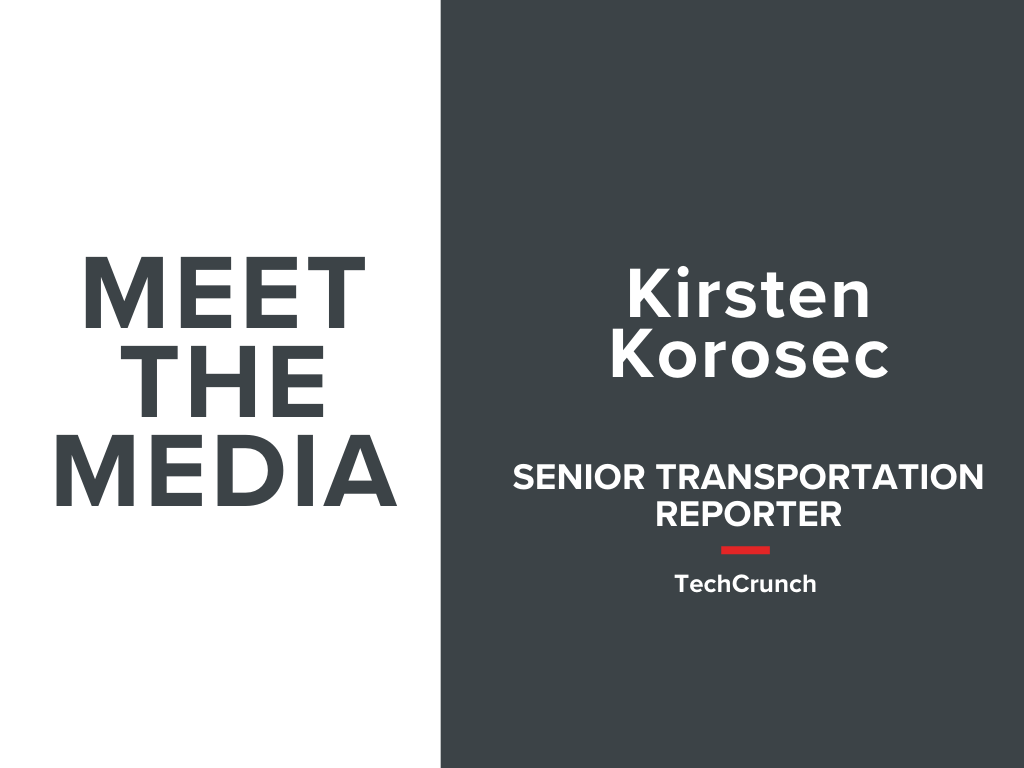 Meet the Media: Kirsten Korosec, Senior Transportation Reporter at TechCrunch - Franco