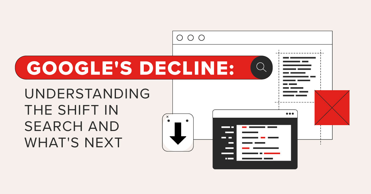 Google's Decline: Understanding the Shift in Search and What's Next ...