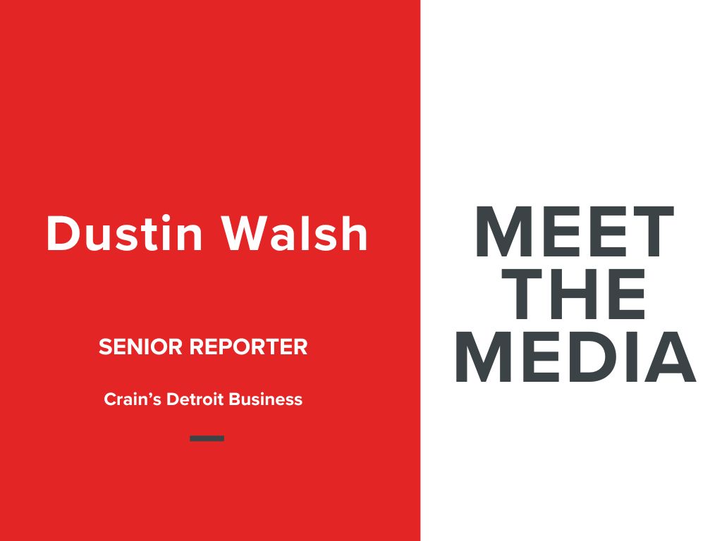 Meet the Media: Dustin Walsh, Senior Reporter at Crain’s Detroit ...